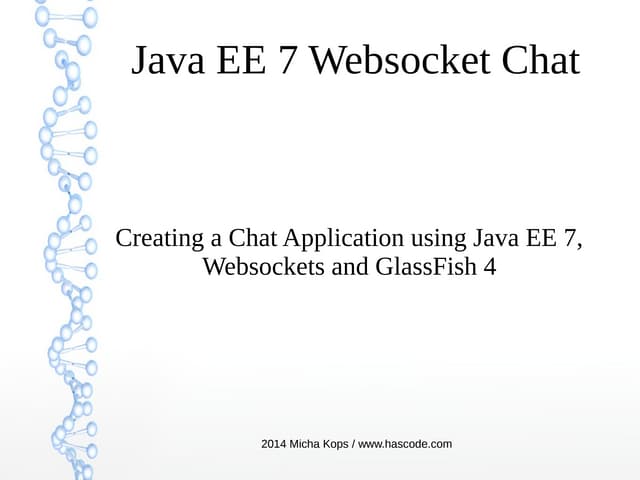 Creating A Java Ee 7 Websocket Chat Application Ppt