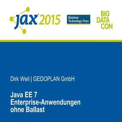 Java EE 7 - Enterprise-Anwendungen ohne Ballast | PPT