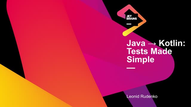 Java → kotlin: Tests Made Simple | PPT Java → kotlin: Tests Made Simple | PPT