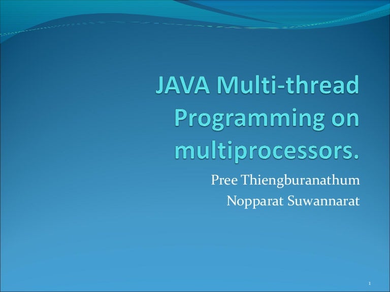Java multi thread programming on cmp system Java multi thread programming on cmp system