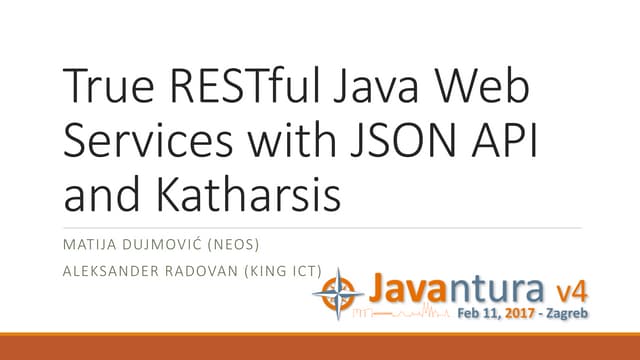 Javantura v4 - True RESTful Java Web Services with JSON API and ... Javantura v4 - True RESTful Java Web Services with JSON API and ...