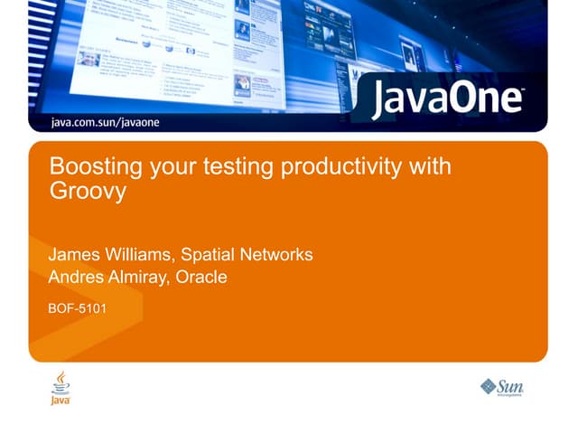 Boosting Your Testing Productivity With Groovy Ppt