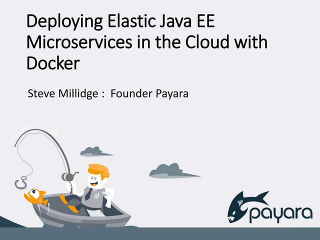 Deploying Elastic Java EE Microservices in the Cloud with Docker | PPT Deploying Elastic Java EE Microservices in the Cloud with Docker | PPT