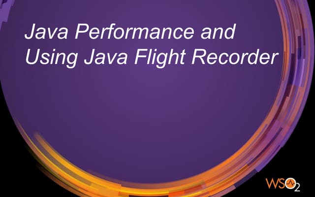 Java Performance and Using Java Flight Recorder | PPT Java Performance and Using Java Flight Recorder | PPT