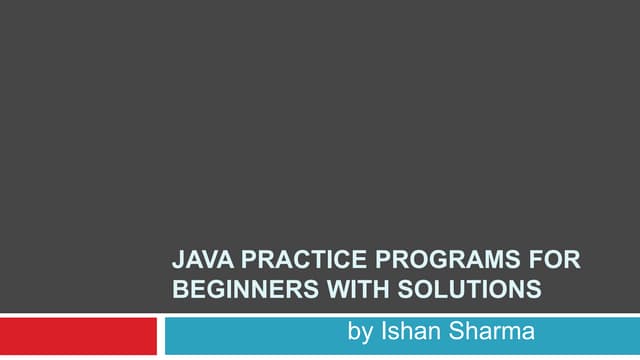 Java practice programs for beginners | PPT Java practice programs for beginners | PPT