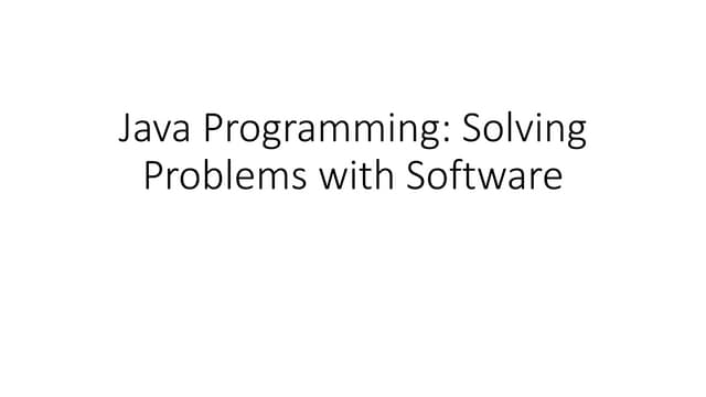 Java Programming Solving Problems With Software Ppt