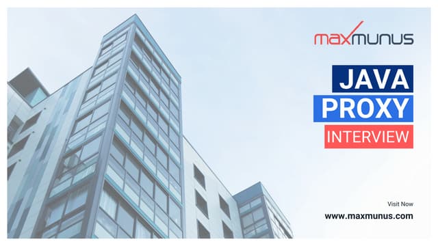 Java Proxy Interview Support - MaxMunus Solutions | PPT Java Proxy Interview Support - MaxMunus Solutions | PPT