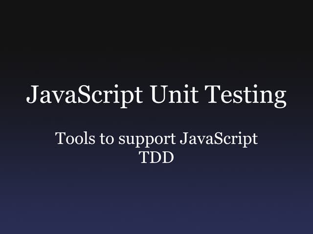 Javascript Unit Testing Ppt