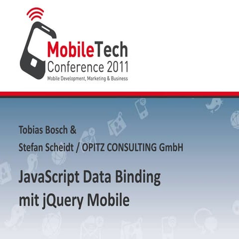 JavaScript Data Binding mit jQuery Mobile - OPITZ CONSULTING - Tobias Bosch - Stefan Scheidt | PPT