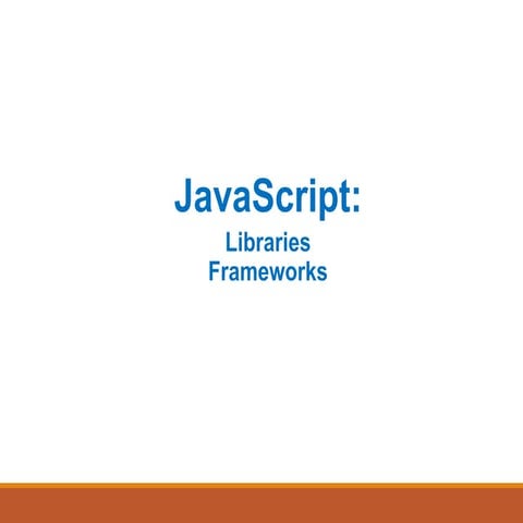 javaScriptLibrariesFrameworks.pptx
