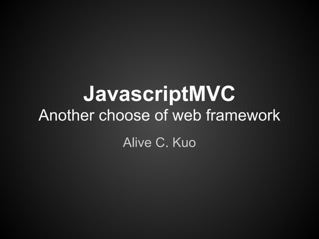 Javascriptmvc Another Choice Of Web Framework Ppt