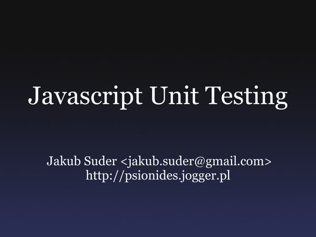 Javascript Unit Testing | PPT Javascript Unit Testing | PPT