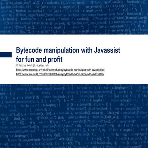 Bytecode Manipulation With Javassist For Fun And Profit Ppt