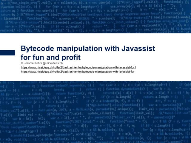 Bytecode Manipulation With Javassist For Fun And Profit Ppt