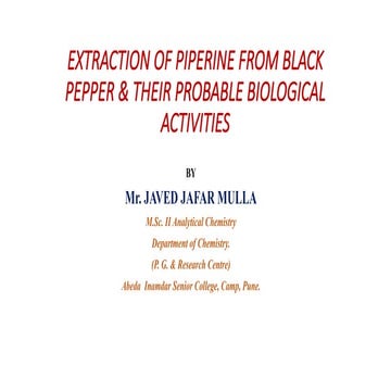 EXTRACTION OF PIPERINE FROM BLACK PEPPER & THEIR PROBABLE BIOLOGICAL ...