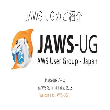 JAWS-UG 各支部紹介スライド in AWS Summit Tokyo 2018 | PPTX