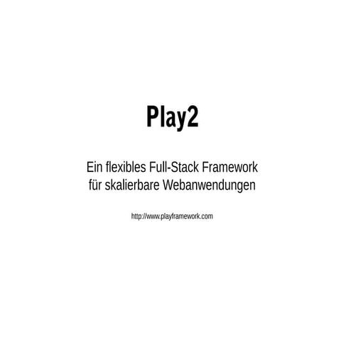Play 2 - ein flexibles Full-Stack Framework für skalierbare Webanwendungen, JAX 2013 | ODP