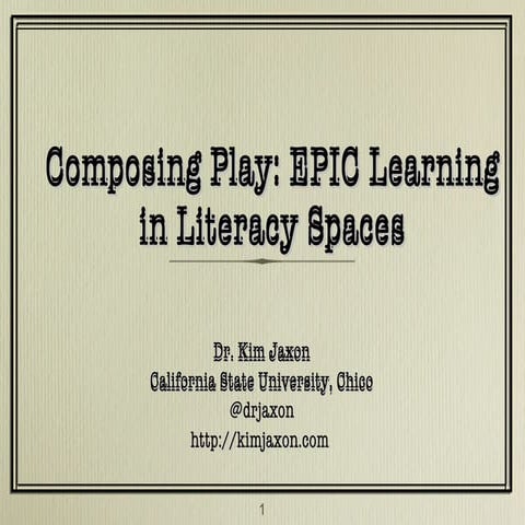 Composing Play: Epic Learning in Literacy Spaces | PPT