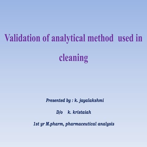 validation of analytical method used in cleaning | PPTX