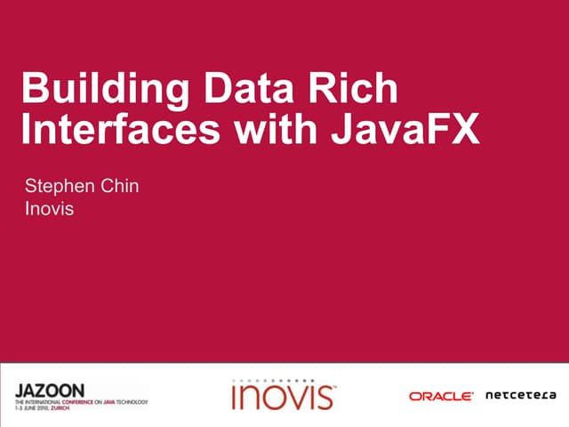 Building Data Rich Interfaces With Javafx Ppt