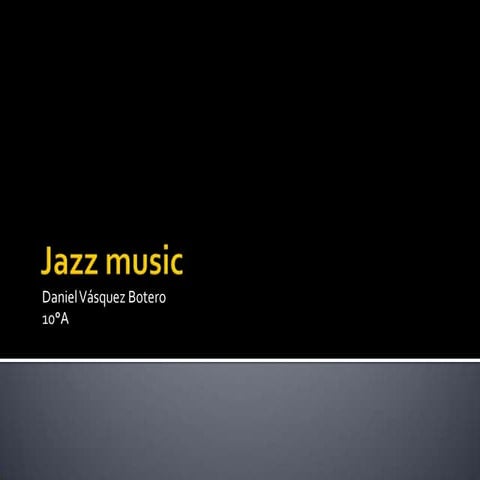 Jazz music - English Exposition | PPTX