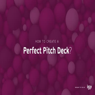 How to create a Perfect Pitch Deck? | PDF