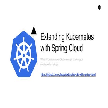 Extending Kubernetes with Spring Cloud JBCNConf '19 | PDF