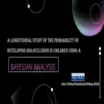 JC 4 ON BAYESIAN ANALYSIS for developing malocclusion | PPTX