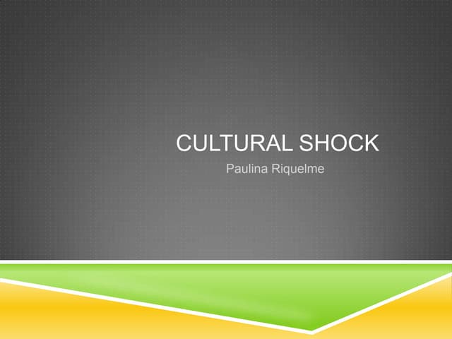 Cultural shock ppt | PPTX
