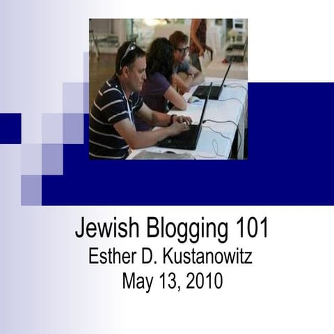Jewish Blogging 101 - JCPSC Webinar - 05/13/2010 | PPT