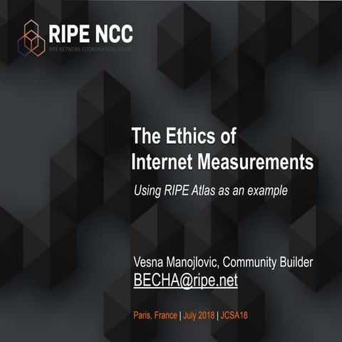 Ethics of Internet Measurements – Example of RIPE Atlas | PPT
