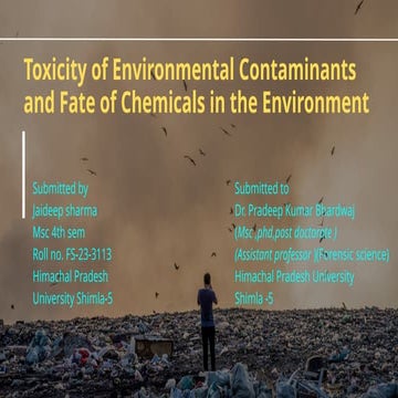 Toxicity of environmental contaminants and fate of chemicals in the ...