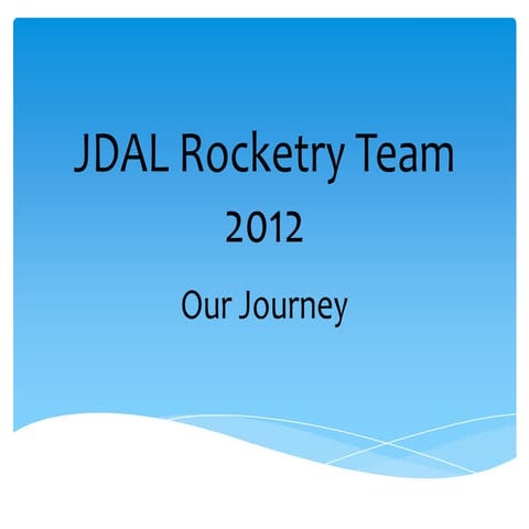 Jdal rocketry team 2012 | PPT