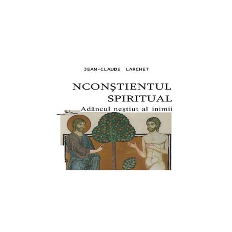 Jean Claude Larchet_ Inconstientul spiritual | PDF