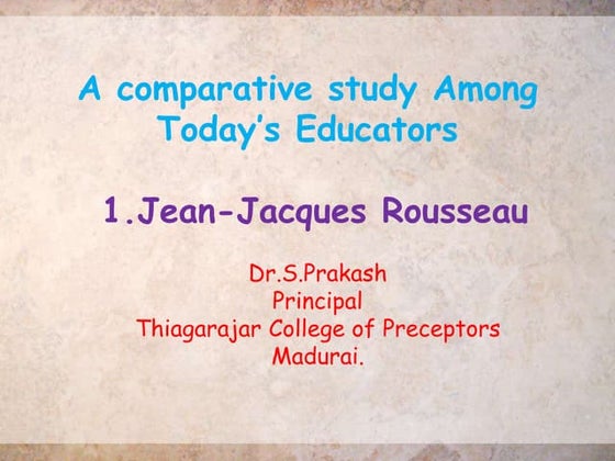 Jean jacques rousseau and his contribution in educational philosophy | PPT