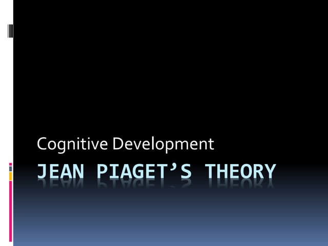 Piaget's theory of cognitive development | PPTX