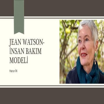 Jean Watson-İnsan BakIm Modelİ.pptx