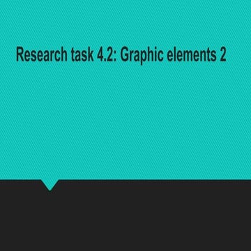 Jed Clarke_Research task 4.2_Graphic elements 2.pptx
