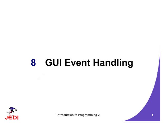 Jedi Slides Intro2 Chapter20 Gui Event Handlingpdf 6723