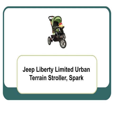 Jeep liberty-limited-urban-terrain-stroller-spark.ppt