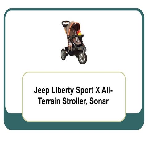 Jeep liberty-sport-x-all-terrain-stroller-sonar.ppt