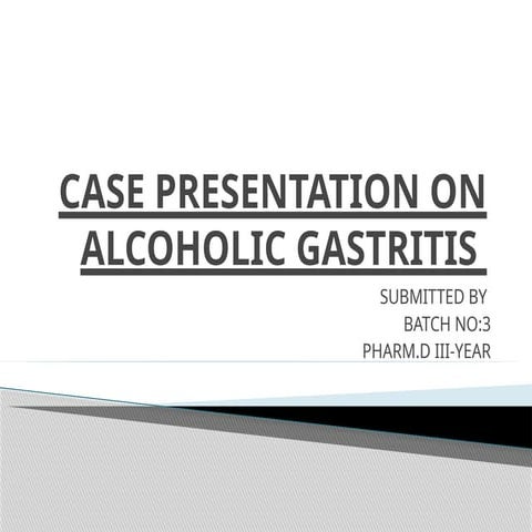 Alcoholic gastritis.pptx- notes for soap analysis | PPTX