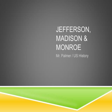 Jefferson, madison and monroe | PPTX