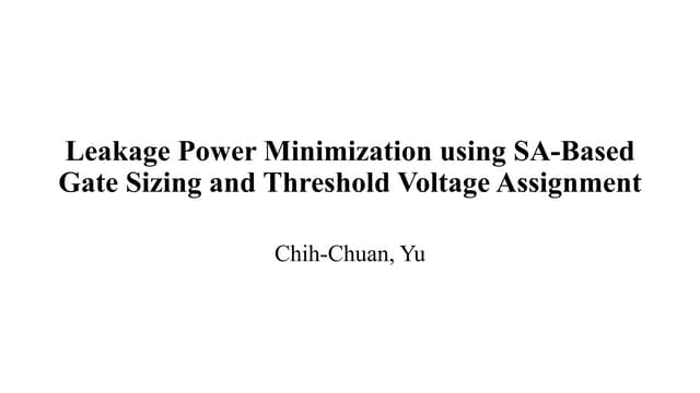 Leakage Power Minimization Using Sa Based Gate Sizing And Threshold Voltage Assignment Ppt