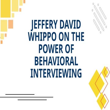 Jeffery David Whippo on the Power of Behavioral Interviewing | PDF