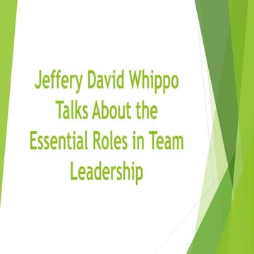 Jeffery David Whippo Talks About the Essential Roles in Team Leadership ...