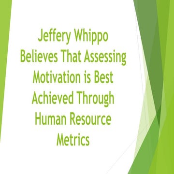Jeffery Whippo Shares Strategies for Understanding Employee Motivation.pptx