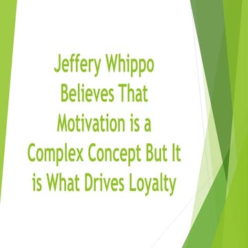 Jeffery Whippo Shares Strategies for Understanding Employee Motivation.pptx