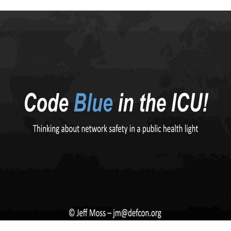 Keynote : CODE BLUE in the ICU! by Jeff Moss | PDF