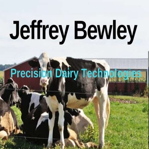 Jeffrey Bewley - Precision Dairy Technologies | PPT